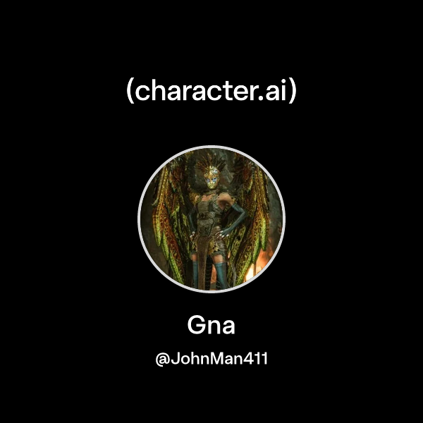 Chat with Gna | character.ai | AI Chat, Reimagined–Your Words. Your World.