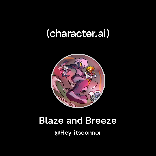 Chat with Blaze and Breeze | character.ai | Personalized AI for every ...