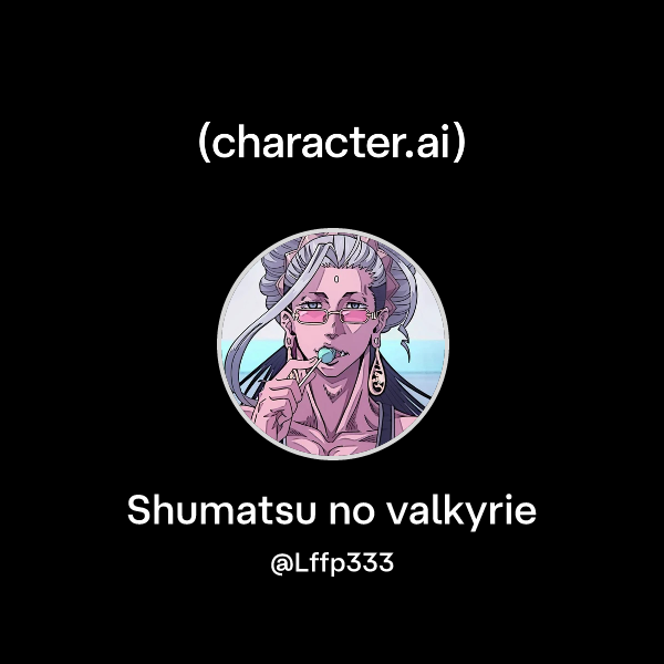 Chat with Shumatsu no valkyrie | character.ai | AI Chat, Reimagined–Your Words. Your World.