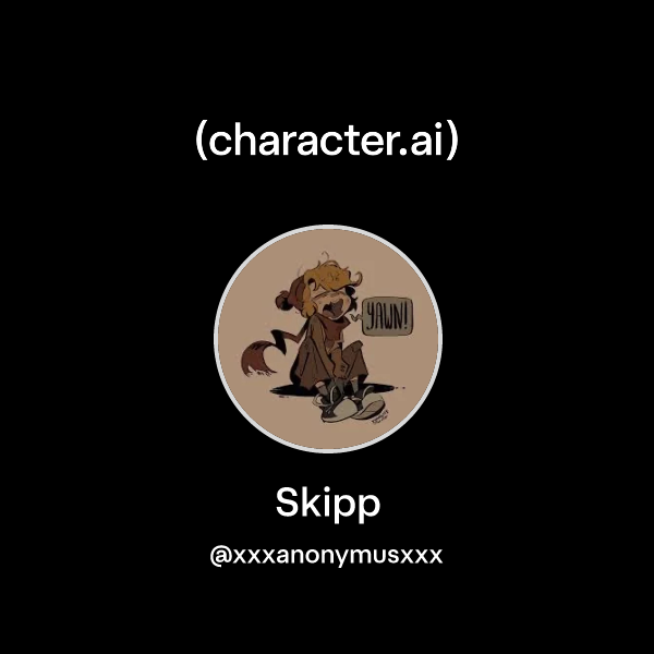 Chat with Skipp | character.ai | Personalized AI for every moment of ...