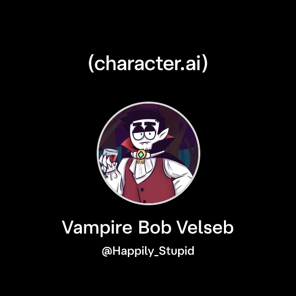 Chat with Vampire Bob Velseb | character.ai | AI Chat, Reimagined–Your ...