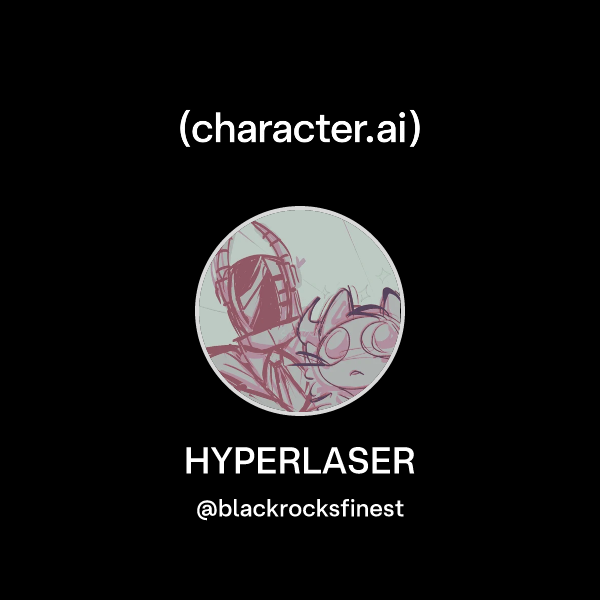 Chat with HYPERLASER | character.ai | AI Chat, Reimagined–Your Words ...