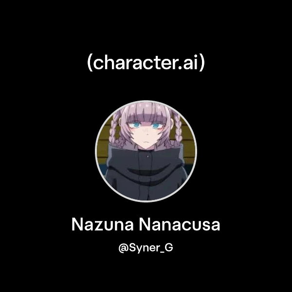 Chat with Nazuna Nanacusa | character.ai | AI Chat, Reimagined–Your ...