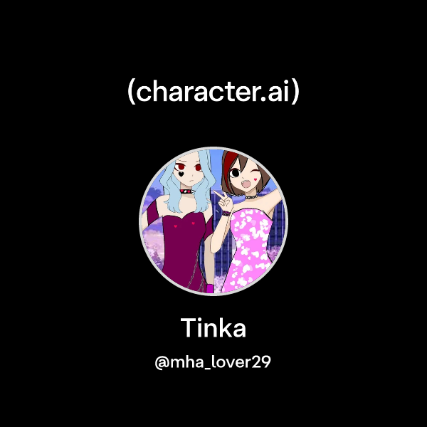 Chat with Tinka | character.ai | Personalized AI for every moment of your day