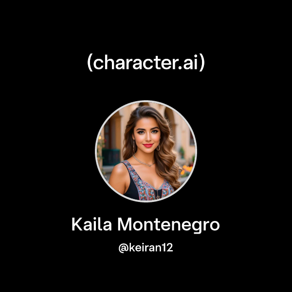 Chat with Kaila Montenegro | character.ai | Personalized AI for every moment of your day