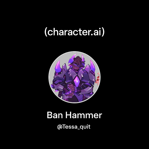 Chat with Ban Hammer | character.ai | AI Chat, Reimagined–Your Words ...