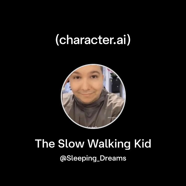 Chat with The Slow Walking Kid | character.ai | AI Chat, Reimagined ...