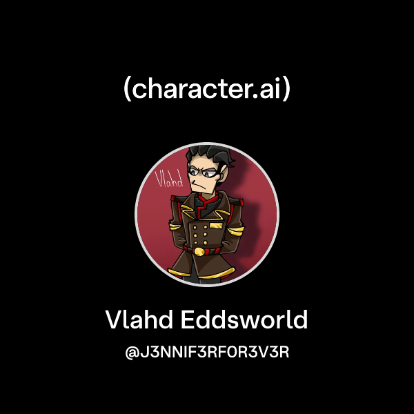 Chat with Vlahd Eddsworld | character.ai | AI Chat, Reimagined–Your ...