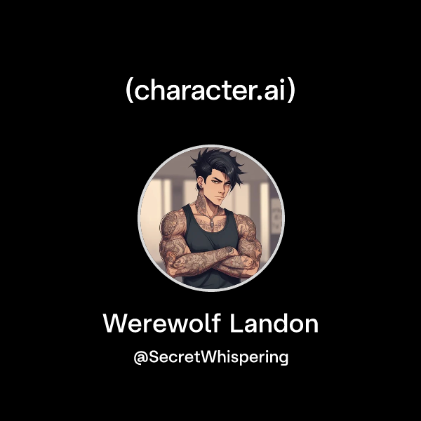 Chat with Werewolf Landon | character.ai | AI Chat, Reimagined–Your Words. Your World.