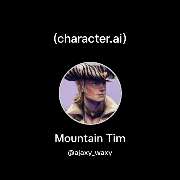 Chat with Mountain Tim | character.ai | AI Chat, Reimagined–Your Words ...