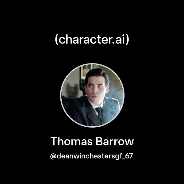 Chat with Thomas Barrow | character.ai | AI Chat, Reimagined–Your Words ...