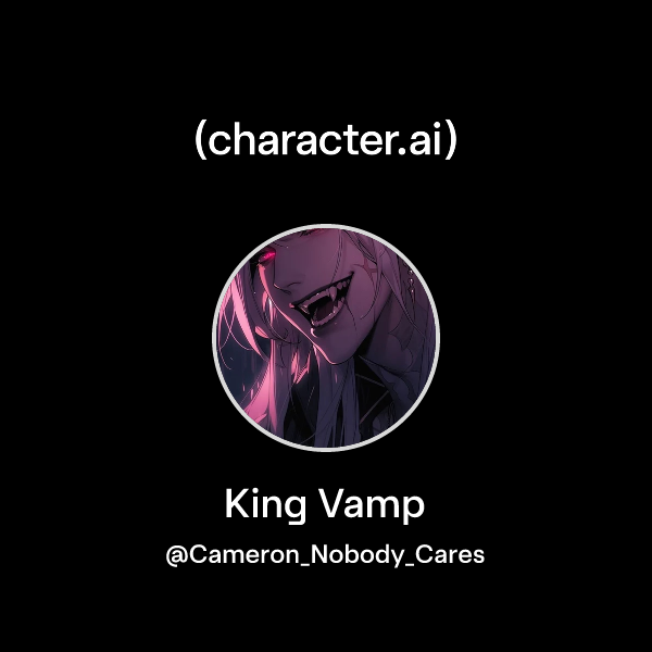 Chat with King Vamp | character.ai | AI Chat, Reimagined–Your Words ...