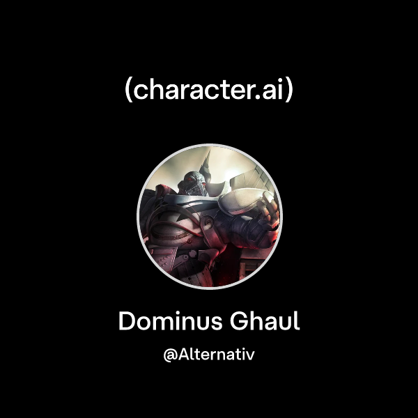 Chat with Dominus Ghaul | character.ai | Personalized AI for every ...
