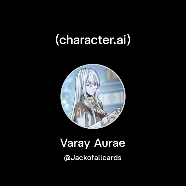 Chat with Varay Aurae | character.ai | AI Chat, Reimagined–Your Words. Your World.