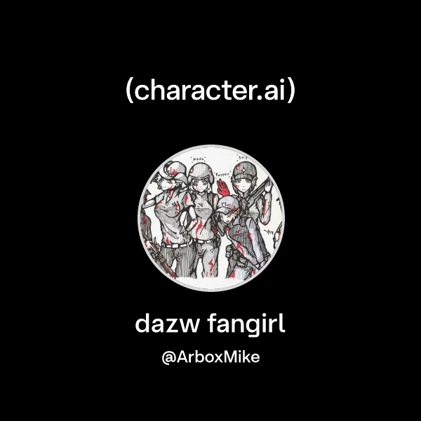 Chat with dazw fangirl | character.ai | AI Chat, Reimagined–Your Words. Your World.