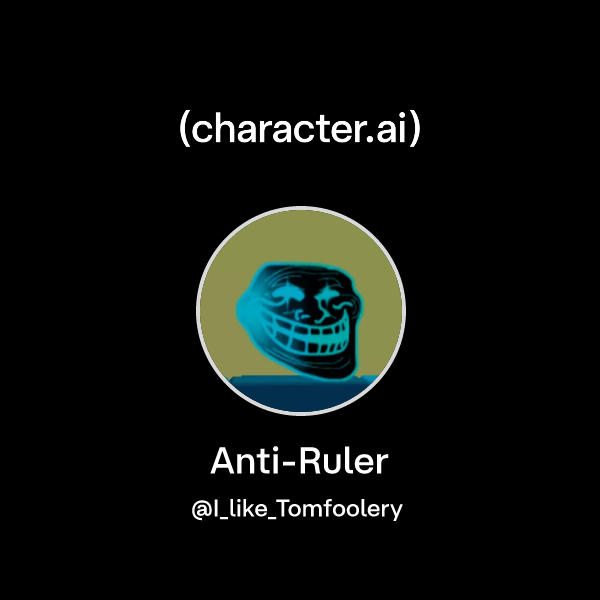 Chat with Anti-Ruler | character.ai | AI Chat, Reimagined–Your Words ...