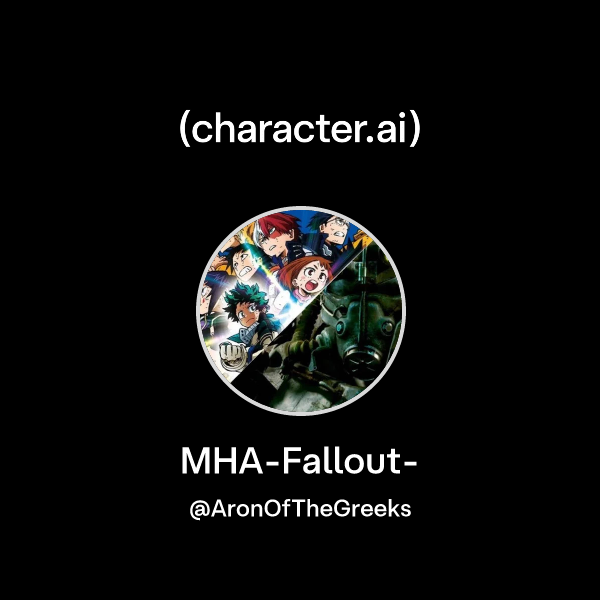 Chat with MHA-Fallout- | character.ai | Personalized AI for every ...