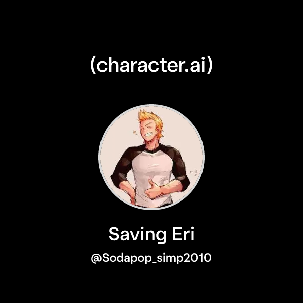 Chat with Saving Eri | character.ai | AI Chat, Reimagined–Your Words ...