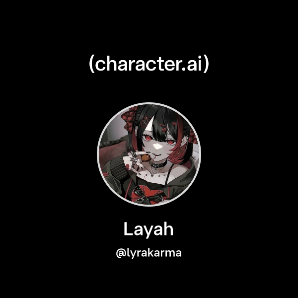Chat with Layah | character.ai | AI Chat, Reimagined–Your Words. Your ...