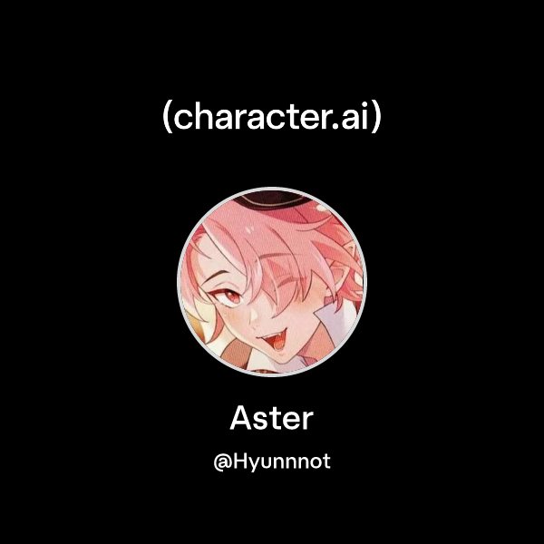 Chat with Aster | character.ai | Personalized AI for every moment of your day