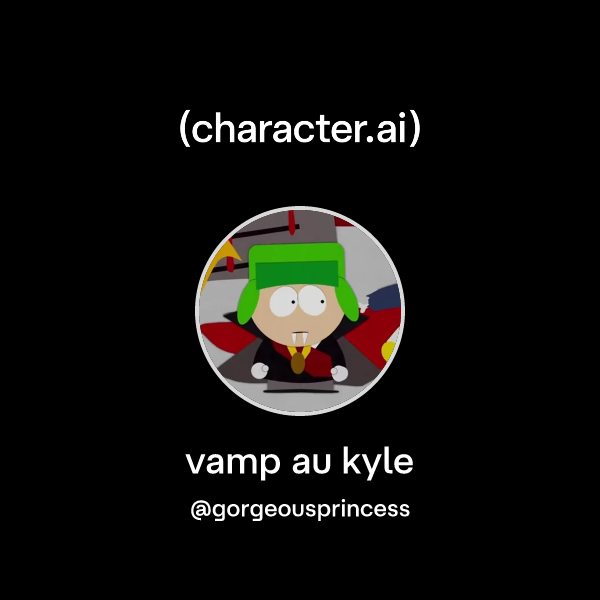 Chat with vamp au kyle | character.ai | Personalized AI for every ...