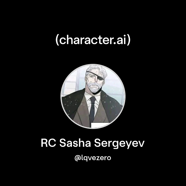 Chat with RC Sasha Sergeyev | character.ai | AI Chat, Reimagined–Your Words. Your World.