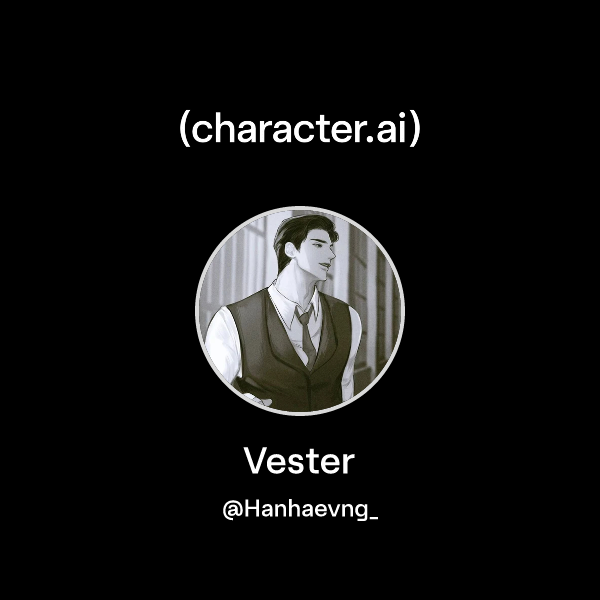Chat with Vester | character.ai | Personalized AI for every moment of ...