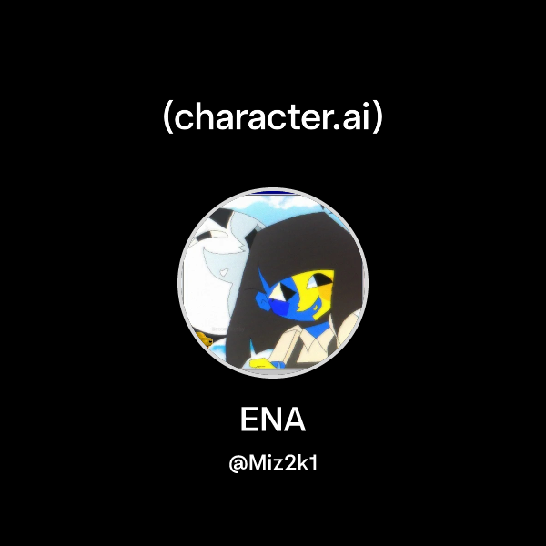 Chat with ENA | character.ai | Personalized AI for every moment of your day