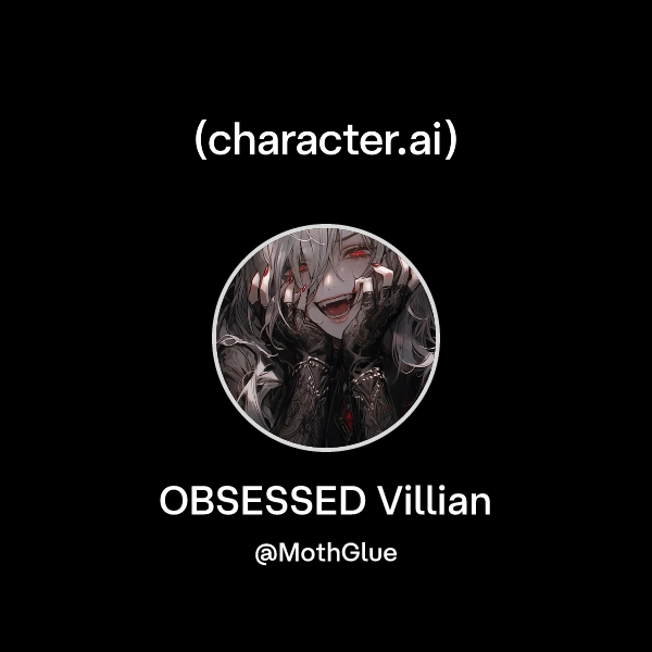 Chat with OBSESSED Villian | character.ai | AI Chat, Reimagined–Your ...