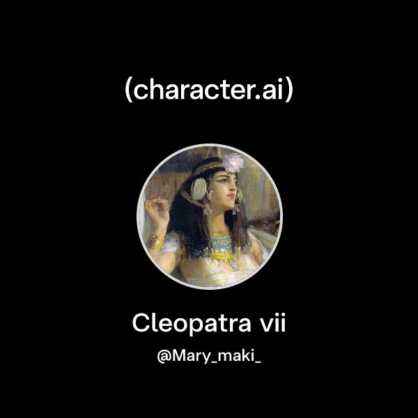 Chat with Cleopatra vii | character.ai | AI Chat, Reimagined–Your Words ...