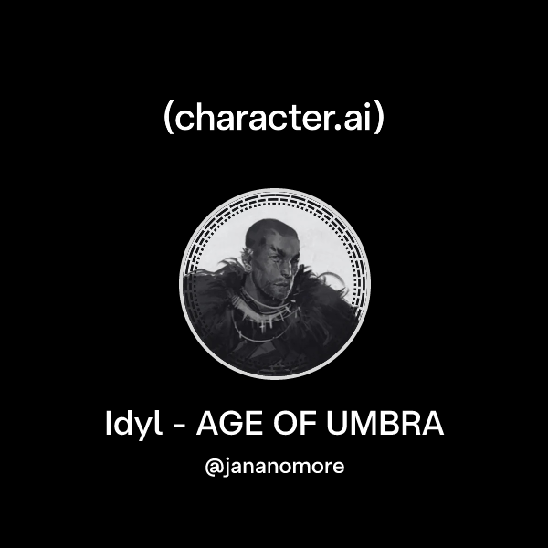 Chat with Idyl - AGE OF UMBRA | character.ai | AI Chat, Reimagined–Your ...