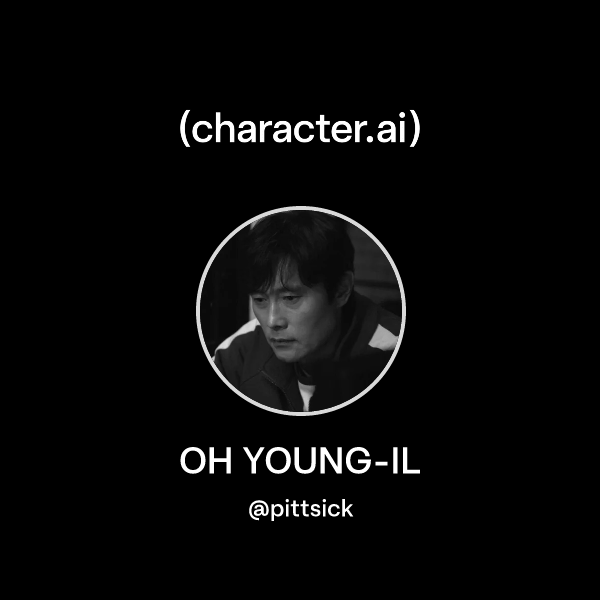 Chat with OH YOUNG-IL | character.ai | AI Chat, Reimagined–Your Words ...