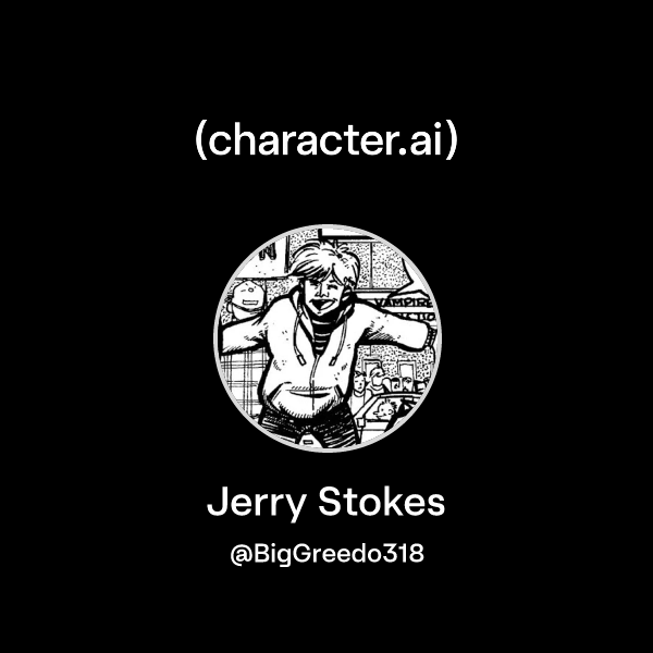 Chat with Jerry Stokes | character.ai | AI Chat, Reimagined–Your Words ...