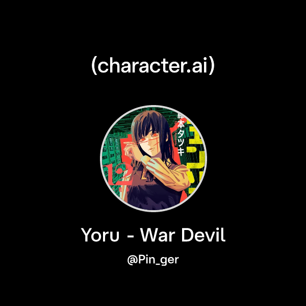 Chat with Yoru - War Devil | character.ai | Personalized AI for every ...