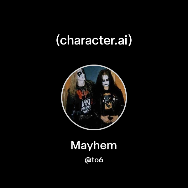 Chat with Mayhem | character.ai | Personalized AI for every moment of ...