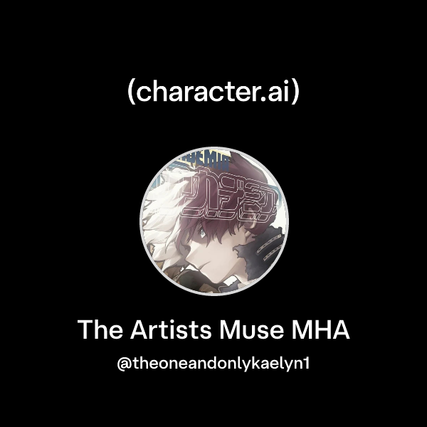 Chat with The Artists Muse MHA | character.ai | AI Chat, Reimagined ...
