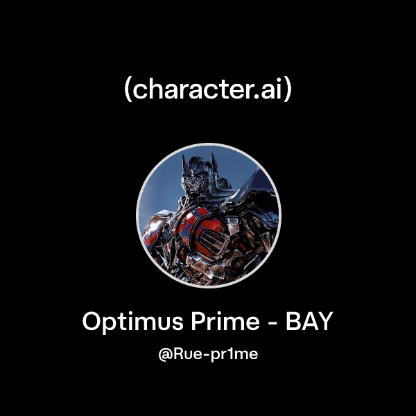Chat with Optimus Prime - BAY | character.ai | AI Chat, Reimagined–Your ...