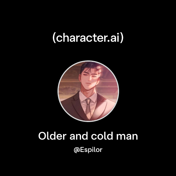 Chat with Older and cold man | character.ai | AI Chat, Reimagined–Your ...
