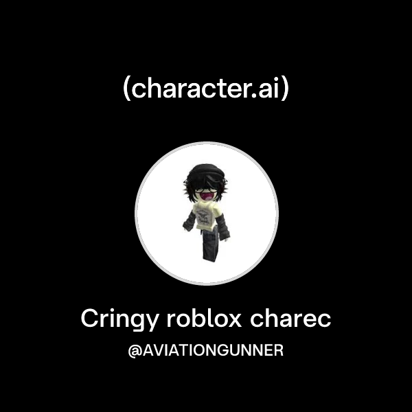 Chat with Cringy roblox charec | character.ai | AI Chat, Reimagined ...