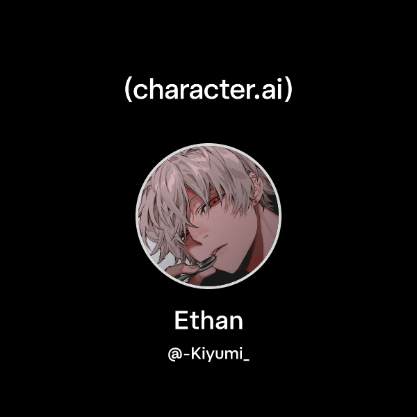 Chat with Ethan | character.ai | AI Chat, Reimagined–Your Words. Your ...