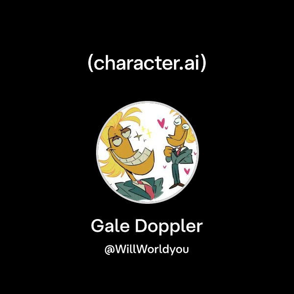 Chat with Gale Doppler | character.ai | Personalized AI for every ...
