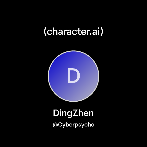 Chat with DingZhen | character.ai | AI Chat, Reimagined–Your Words. Your World.