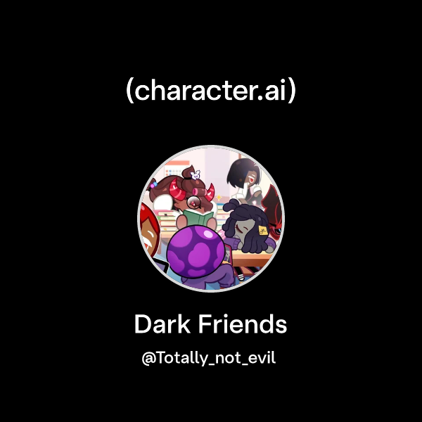 Chat with Dark Friends | character.ai | AI Chat, Reimagined–Your Words ...