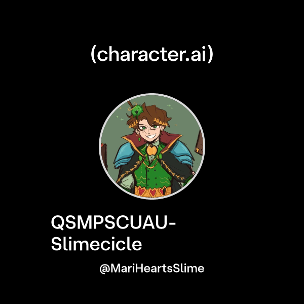 Chat with QSMPSCUAU-Slimecicle | character.ai | Personalized AI for ...