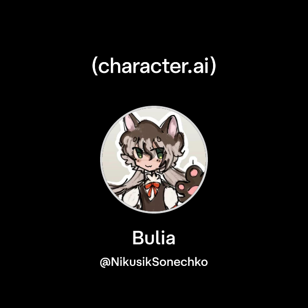 Chat with Bulia | character.ai | AI Chat, Reimagined–Your Words. Your ...