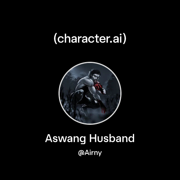 Chat with Aswang Husband | character.ai | Personalized AI for every ...