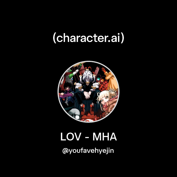 Chat with LOV - MHA | character.ai | AI Chat, Reimagined–Your Words ...