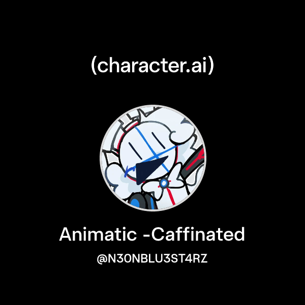 Chat with Animatic -Caffinated | character.ai | AI Chat, Reimagined ...