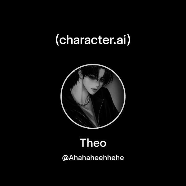 Chat with Theo | character.ai | Personalized AI for every moment of ...