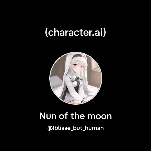 Chat with Nun of the moon | character.ai | AI Chat, Reimagined–Your ...